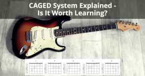 CAGED System Explained - Is It Worth Learning?