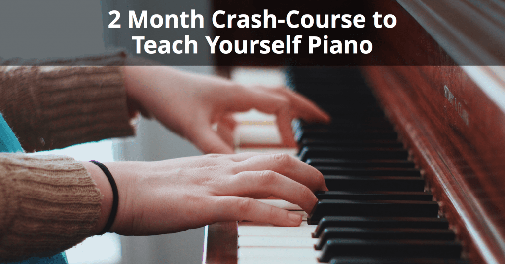 2 Month Piano Crash Course to Teach Yourself FAST